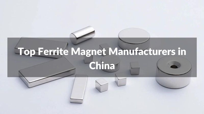 Top 10 Ferrite Magnet Manufacturers in China 2025 - Ketai