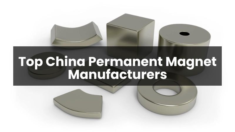 Top 10 China Permanent Magnet Manufacturers in 2025 - Ketai
