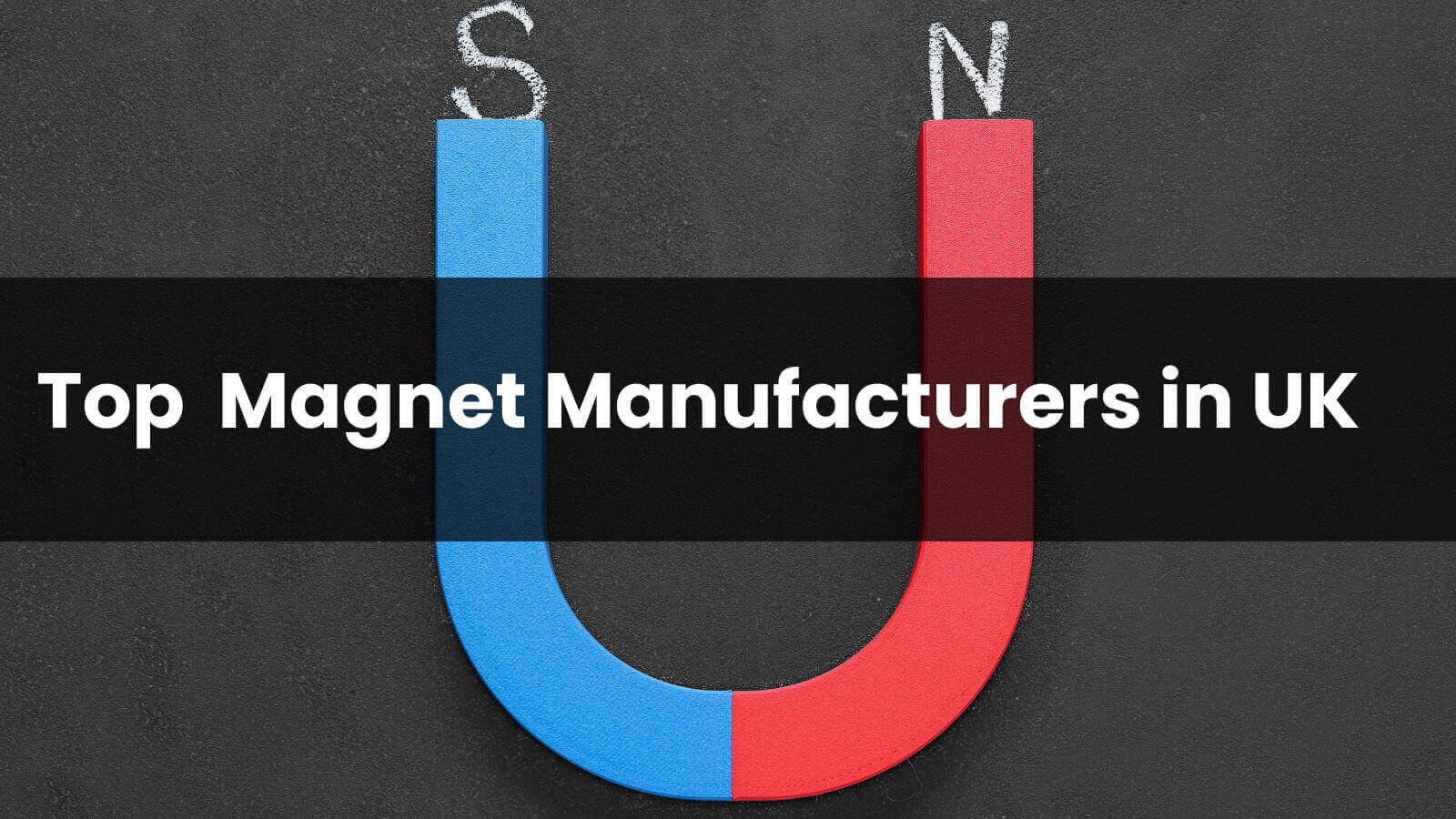 Top 10 Magnet Manufacturers in the UK 2025