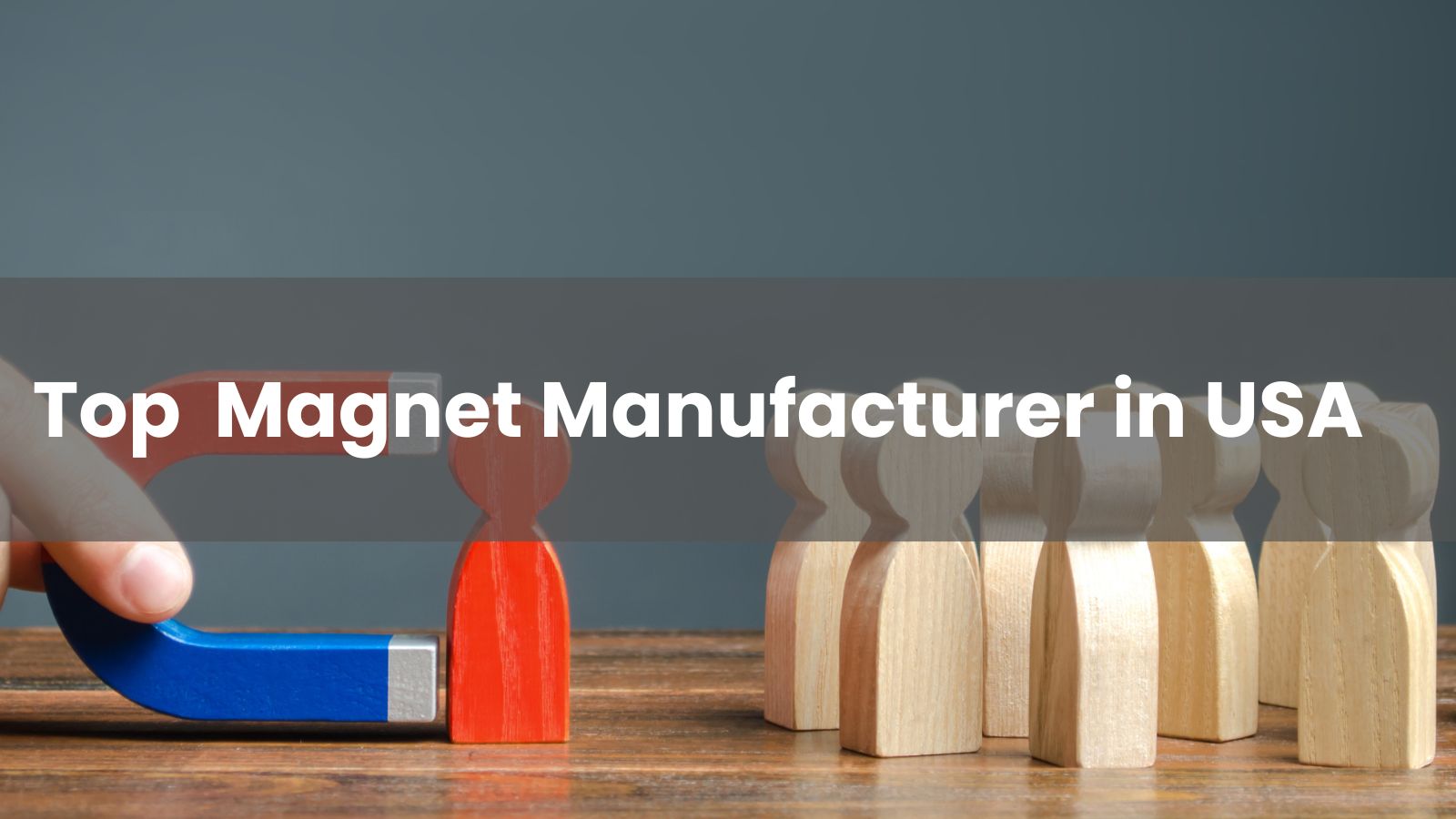 Top 10 Magnet Manufacturers in the USA 2025